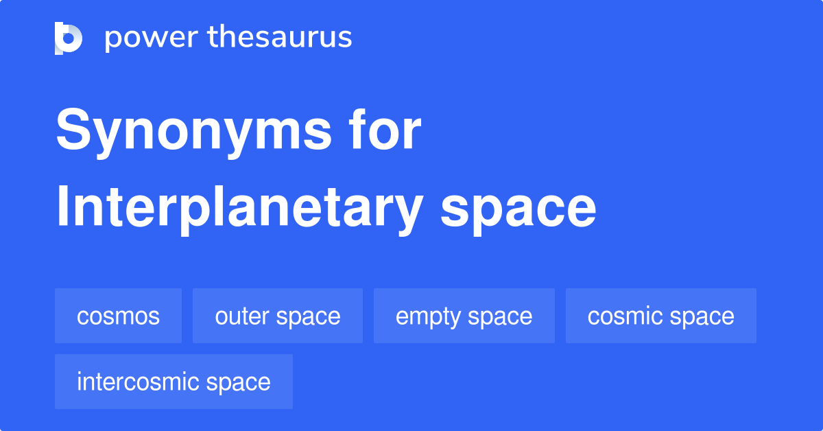Interplanetary Space synonyms - 49 Words and Phrases for Interplanetary ...