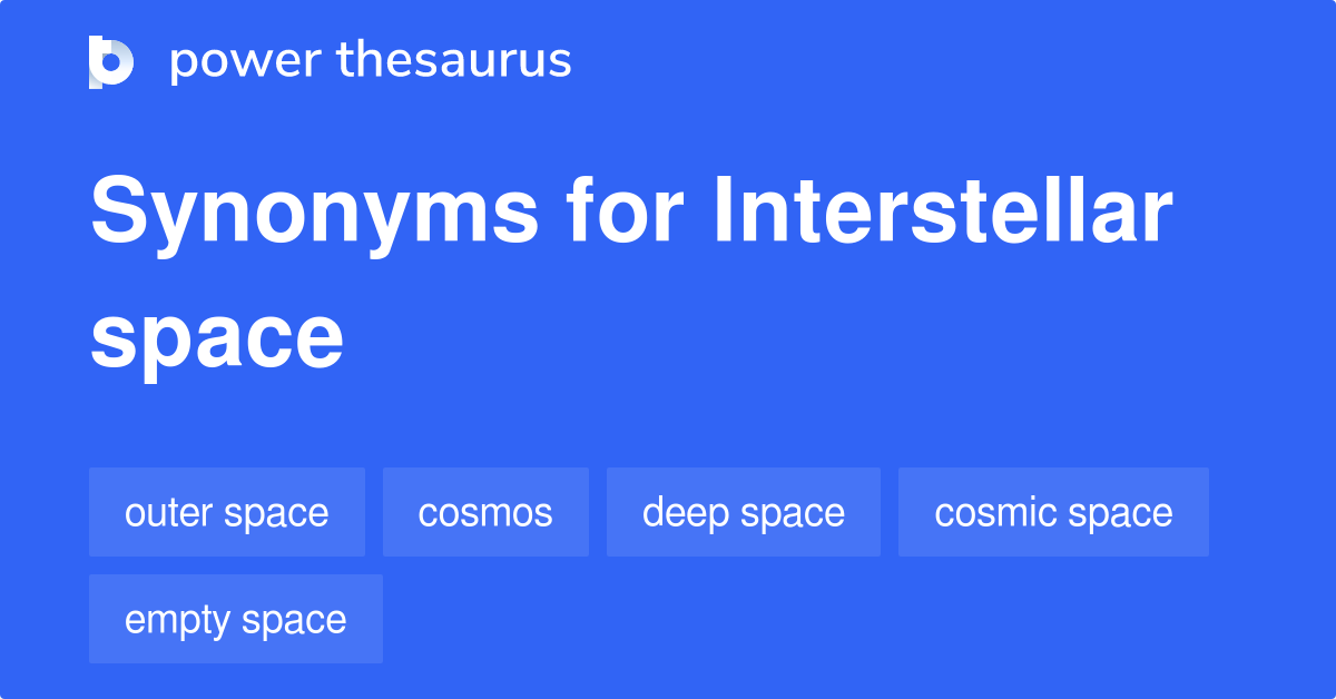 193 INTERSTELLAR SPACE Synonyms