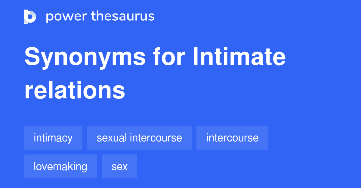 Intimate Relations synonyms - 523 Words and Phrases for Intimate Relations