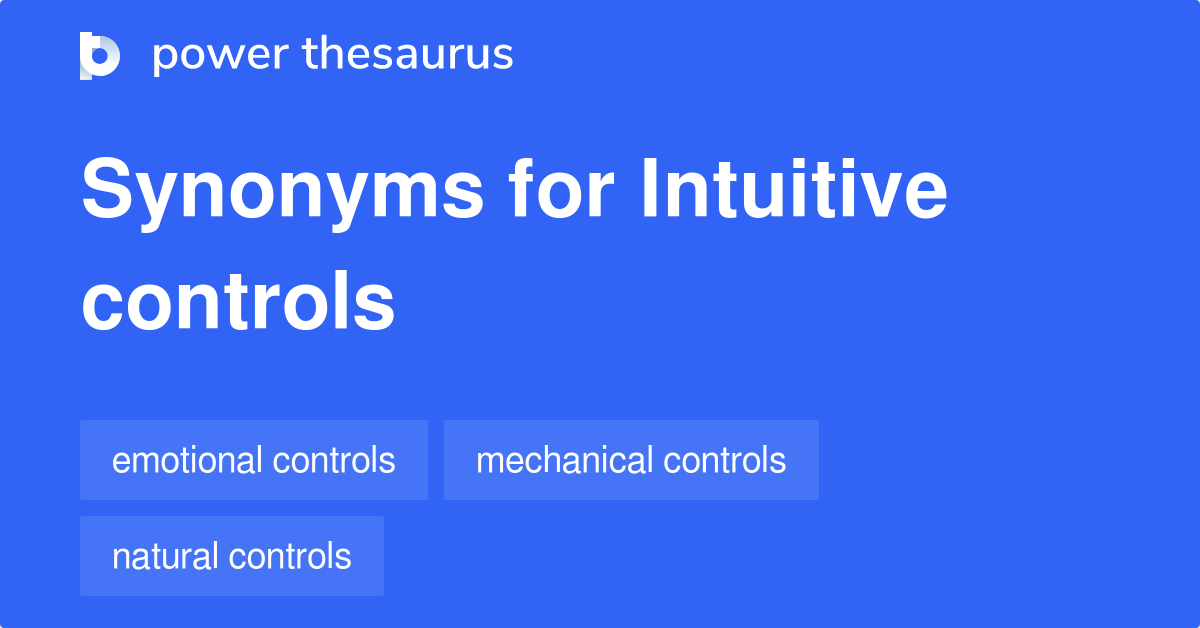 Intuitive Controls synonyms - 67 Words and Phrases for Intuitive Controls