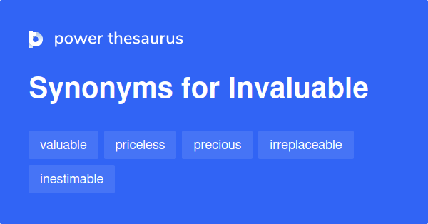 INVALUABLE Synonyms: 936 Similar Words & Phrases