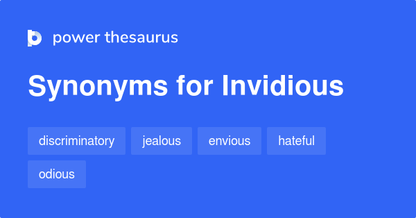 INVIDIOUS Synonyms: 422 Similar Words & Phrases