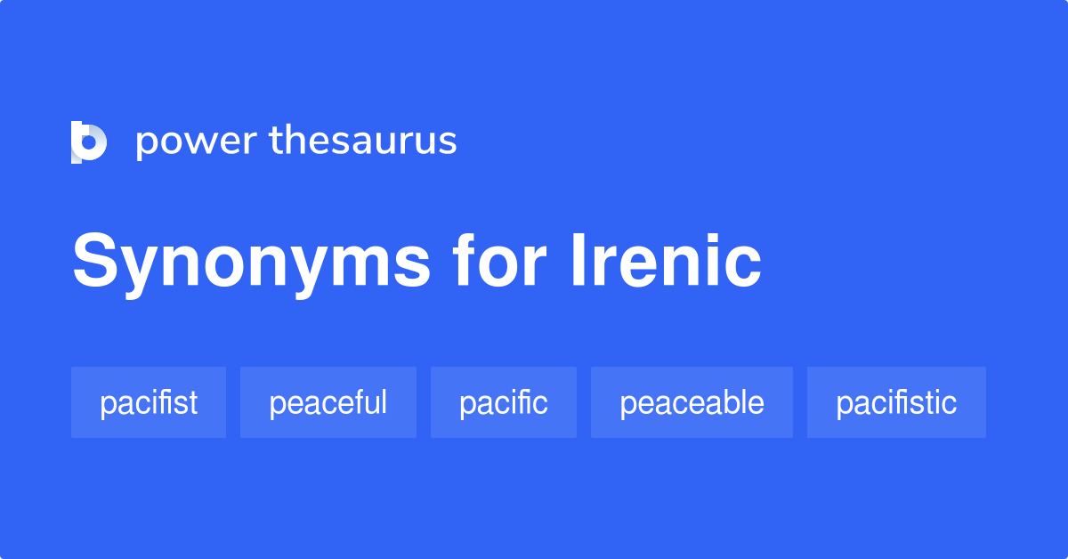 Irenic synonyms - 112 Words and Phrases for Irenic