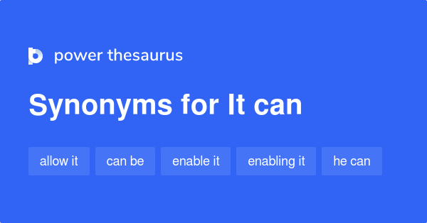 IT CAN Synonyms: 111 Similar Words & Phrases
