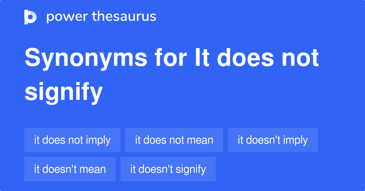 It Does Not Signify synonyms - 10 Words and Phrases for It Does Not Signify