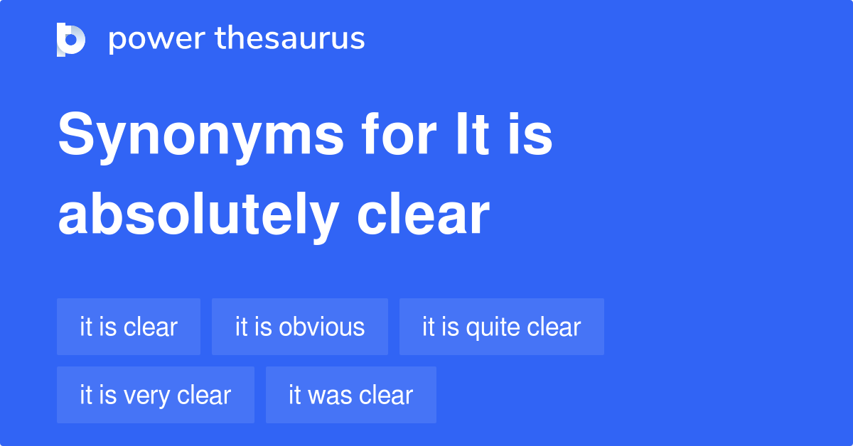 It Is Absolutely Clear synonyms - 37 Words and Phrases for It Is ...