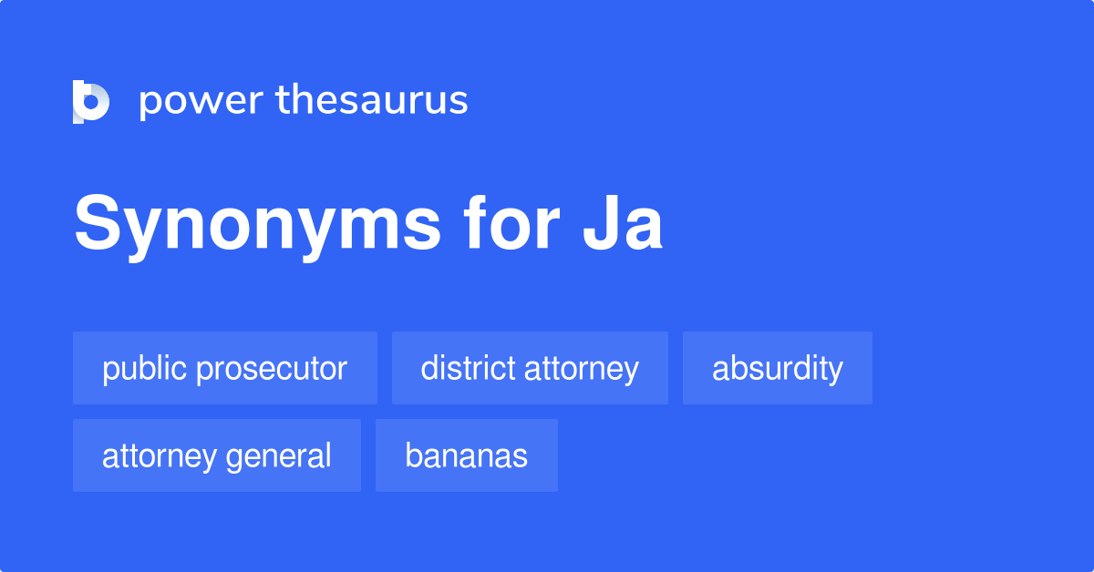JA Synonyms: 152 Similar Words & Phrases