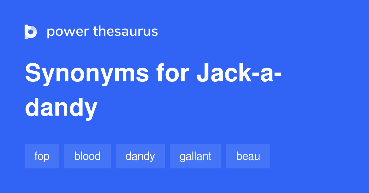 Jack-a-dandy synonyms - 23 Words and Phrases for Jack-a-dandy