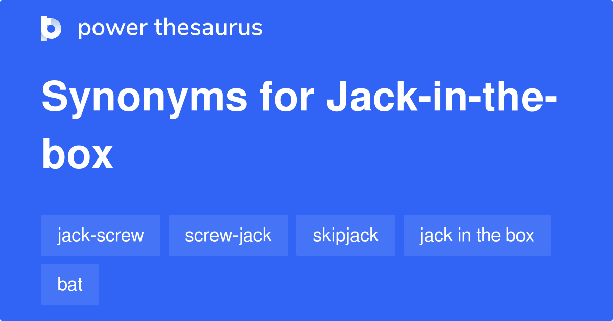 JACK-IN-THE-BOX Synonyms: 89 Similar Words & Phrases