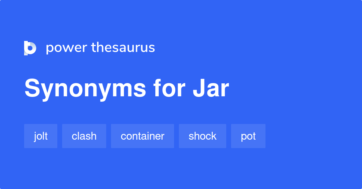 Jar synonyms - 1 815 Words and Phrases for Jar