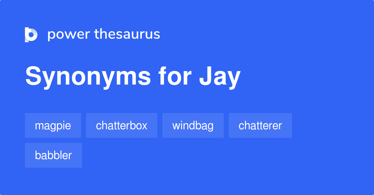 JAY Synonyms: 701 Similar Words & Phrases