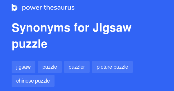 JIGSAW PUZZLE Synonyms: 123 Similar Words & Phrases