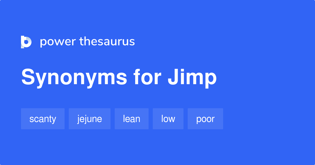 Jimp synonyms - 65 Words and Phrases for Jimp