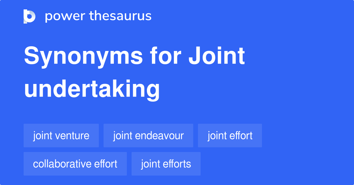 Joint Undertaking synonyms - 154 Words and Phrases for Joint Undertaking