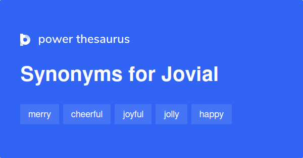 JOVIAL Synonyms: 1 541 Similar Words & Phrases