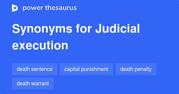 Judicial Execution synonyms - 43 Words and Phrases for Judicial Execution
