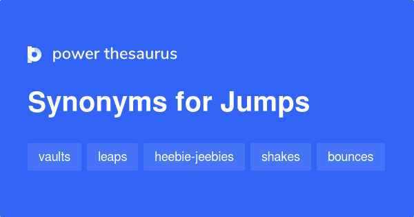 JUMPS Synonyms: 1 132 Similar Words & Phrases