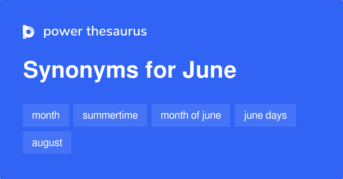 JUNE Synonyms: 139 Similar Words & Phrases