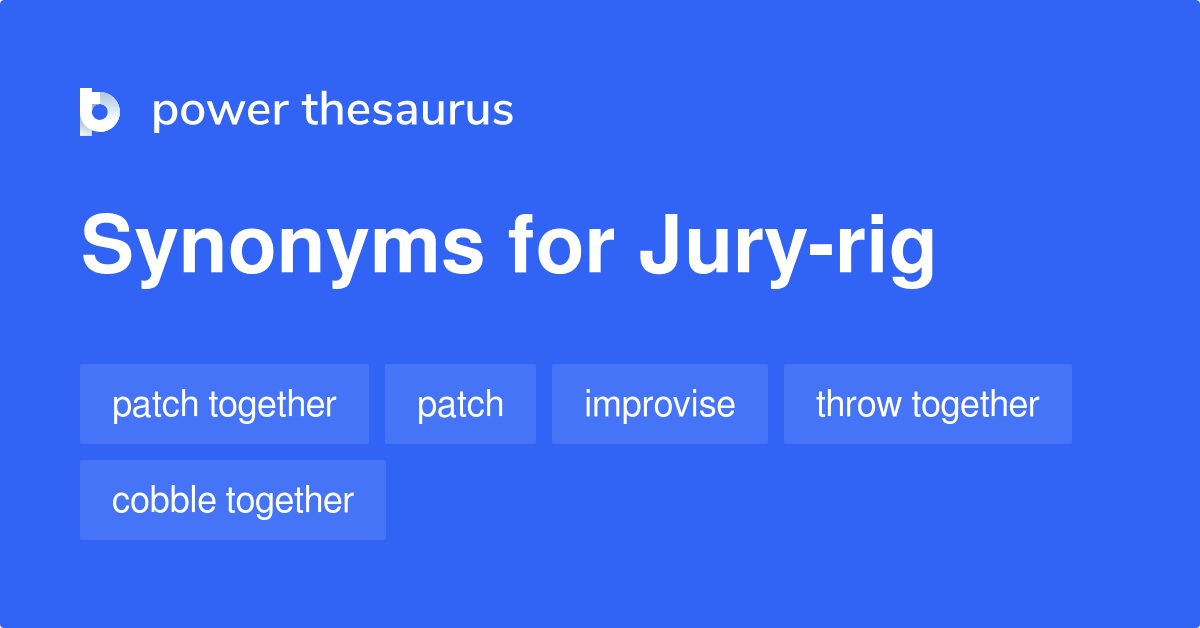 163 JURY-RIG Synonyms