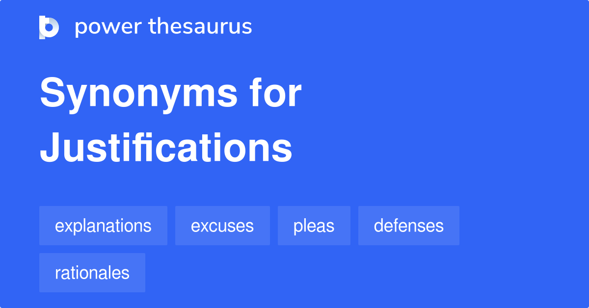 Justifications synonyms - 253 Words and Phrases for Justifications