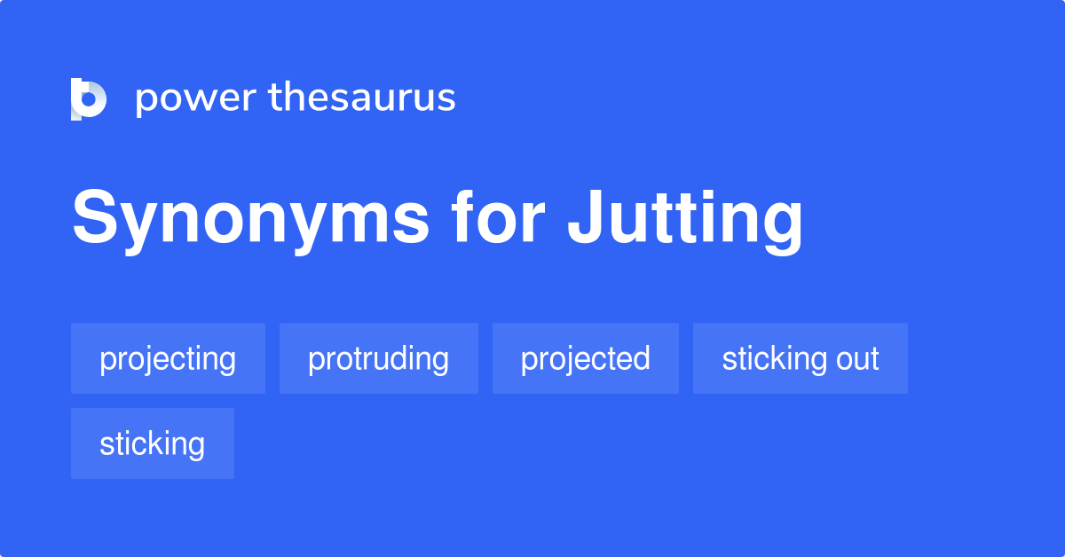 Jutting synonyms - 440 Words and Phrases for Jutting