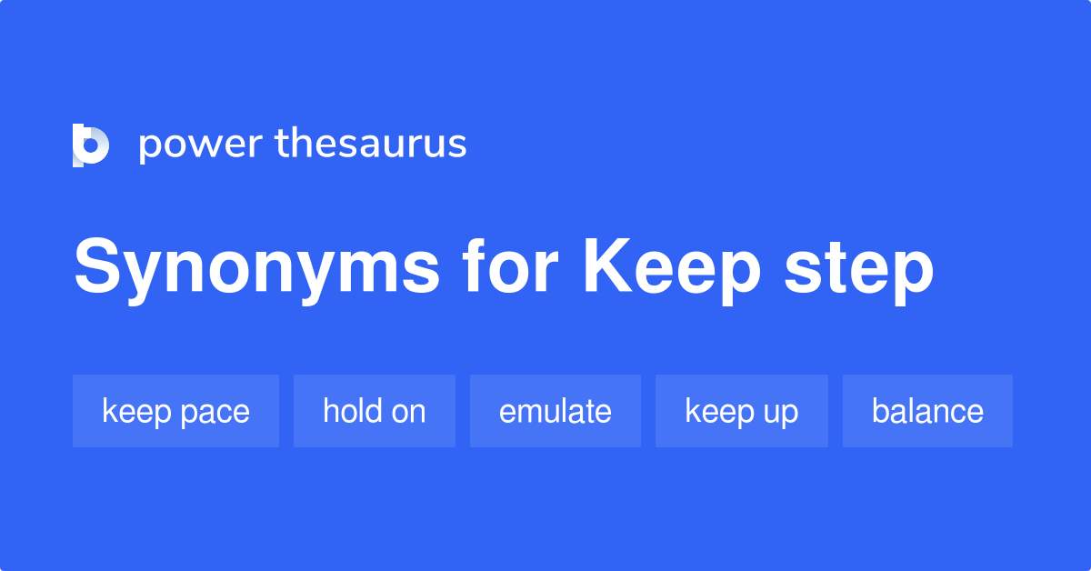 Keep Step synonyms - 29 Words and Phrases for Keep Step
