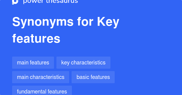 KEY FEATURES Synonyms: 360 Similar Words & Phrases