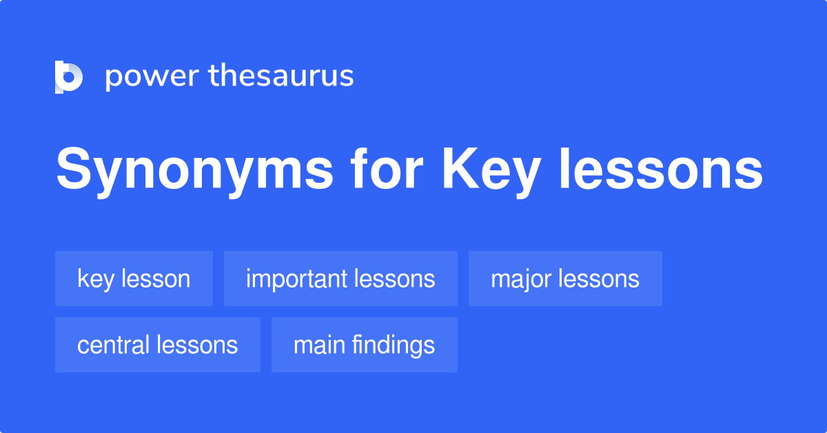 43 KEY LESSONS Synonyms