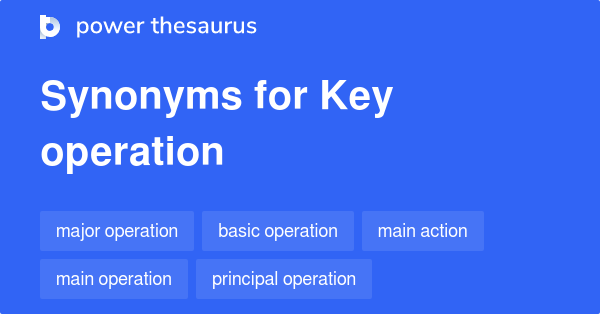Key Operation synonyms - 11 Words and Phrases for Key Operation