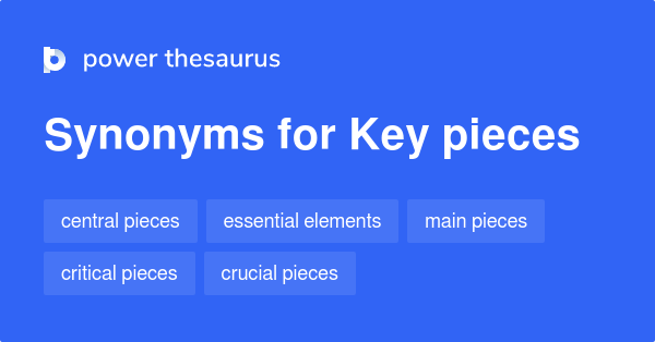 Key Pieces synonyms - 79 Words and Phrases for Key Pieces