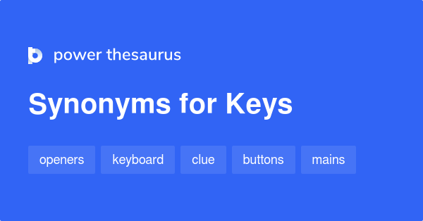 KEYS Synonyms: 533 Similar Words & Phrases