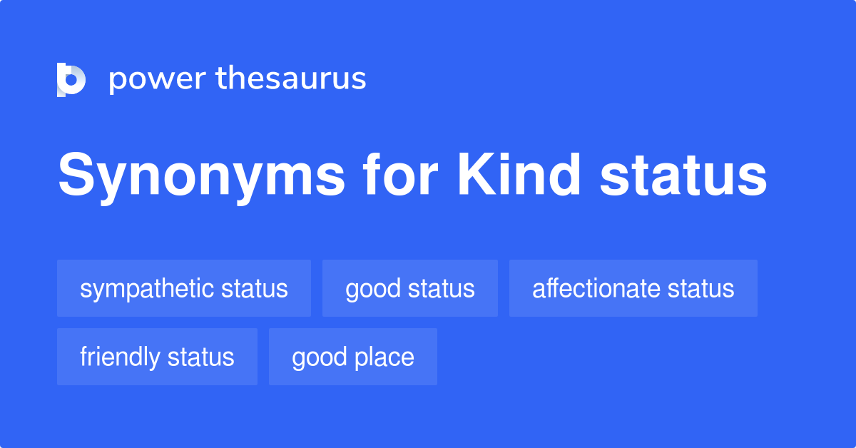 Kind Status synonyms - 9 Words and Phrases for Kind Status