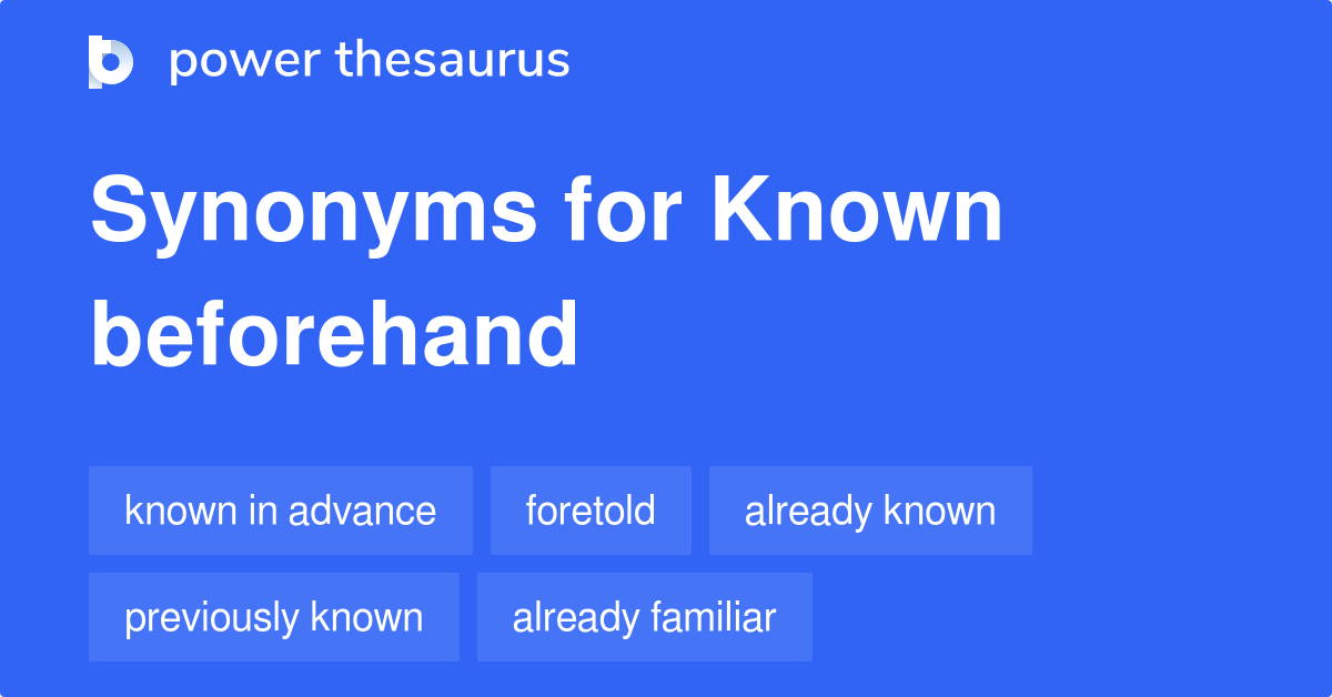 81 KNOWN BEFOREHAND Synonyms