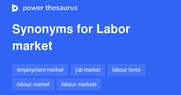 LABOR MARKET Synonyms: 161 Similar Words & Phrases