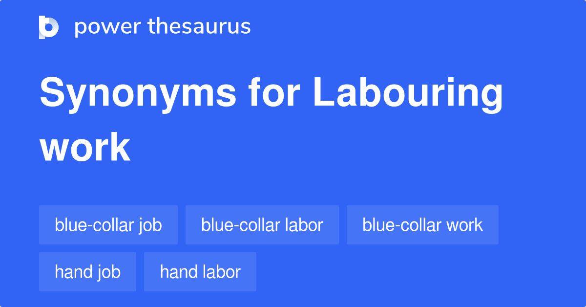 Labouring Work synonyms - 19 Words and Phrases for Labouring Work