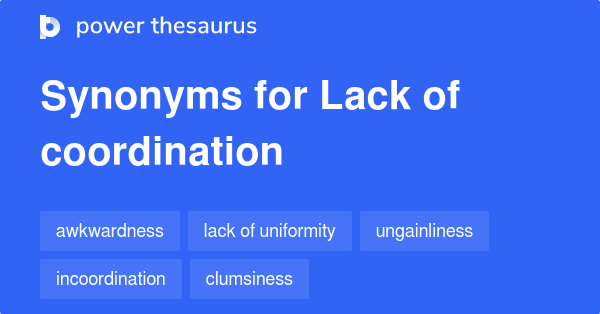 Lack Of Coordination