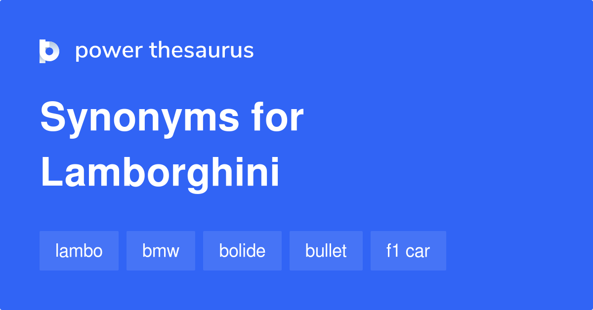LAMBORGHINI Synonyms: 69 Similar Words & Phrases