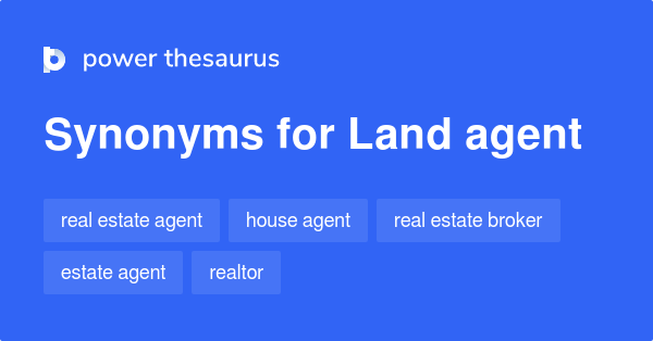 LAND AGENT Synonyms: 109 Similar Words & Phrases