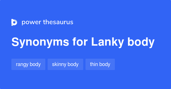 Lanky Body synonyms - 9 Words and Phrases for Lanky Body