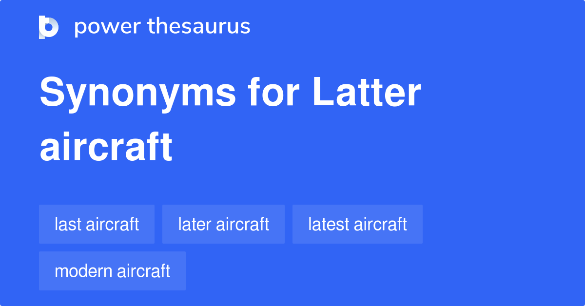 Latter Aircraft synonyms - 20 Words and Phrases for Latter Aircraft