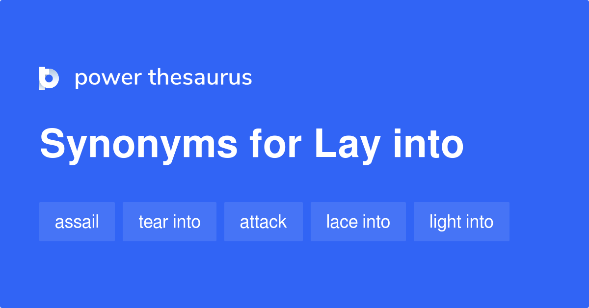Lay Into synonyms - 278 Words and Phrases for Lay Into