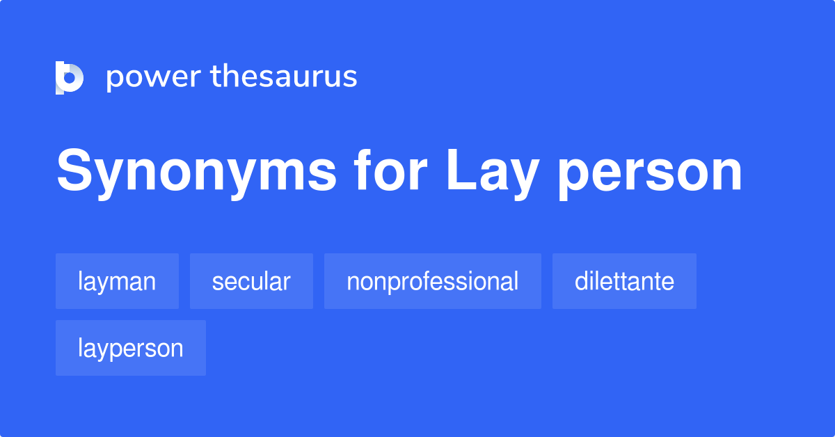 Lay Person synonyms - 29 Words and Phrases for Lay Person