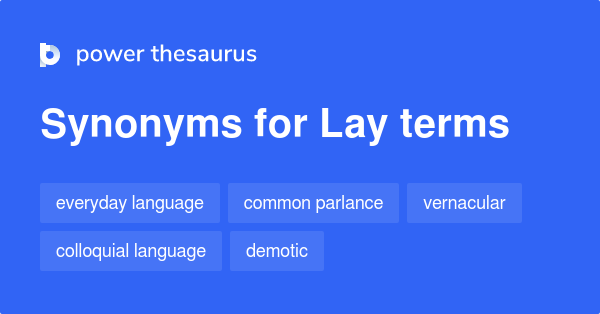 LAY TERMS Synonyms: 11 Similar Words & Phrases