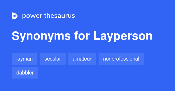 LAYPERSON Synonyms: 550 Similar Words & Phrases