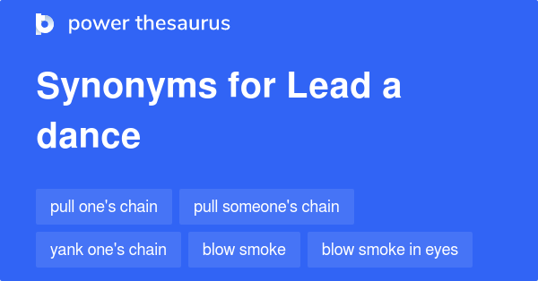 Lead A Dance synonyms - 212 Words and Phrases for Lead A Dance