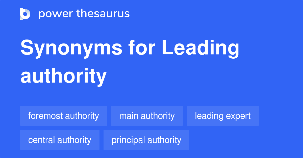 LEADING AUTHORITY Synonyms: 473 Similar Words & Phrases
