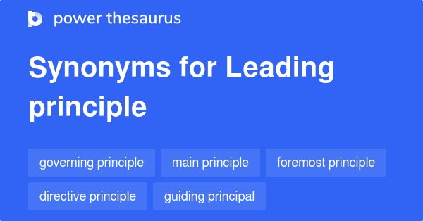 LEADING PRINCIPLE Synonyms: 84 Similar Phrases