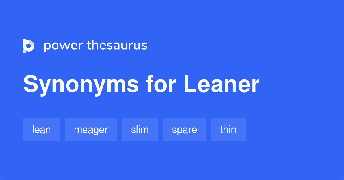 Leaner synonyms - 347 Words and Phrases for Leaner