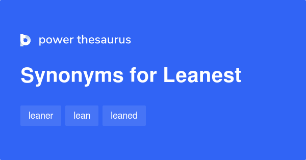 Leanest synonyms - 42 Words and Phrases for Leanest