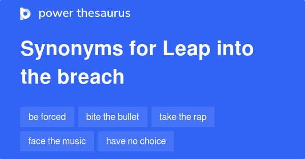 Leap Into The Breach synonyms - 49 Words and Phrases for Leap Into The ...